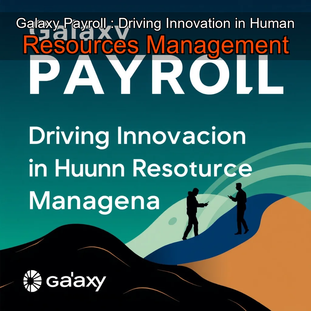 Galaxy Payroll : Driving Innovation in Human Resources Management – Accountant Log